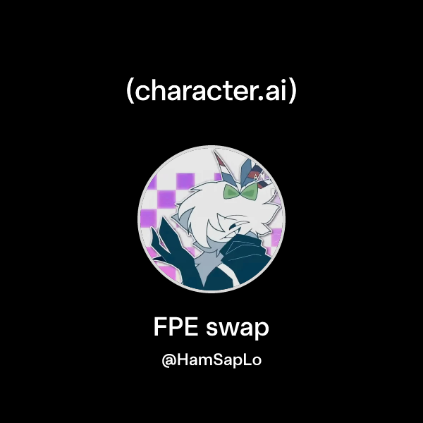 Chat with FPE swap | character.ai | Personalized AI for every moment of ...