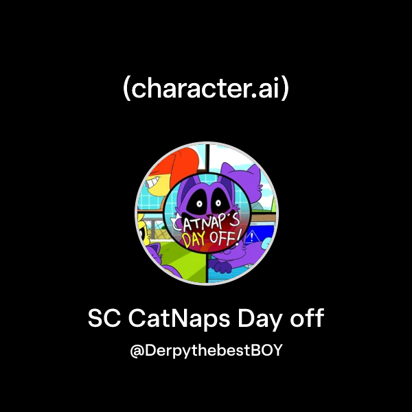 Chat with SC CatNaps Day off | character.ai | AI Chat, Reimagined–Your ...