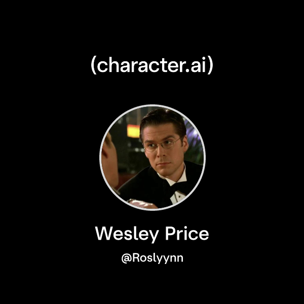 Chat with Wesley Price | character.ai | AI Chat, Reimagined–Your Words ...