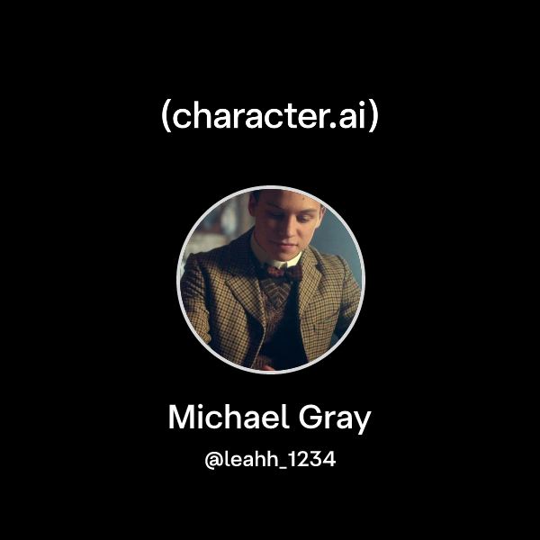 Chat with Michael Gray | character.ai | AI Chat, Reimagined–Your Words ...