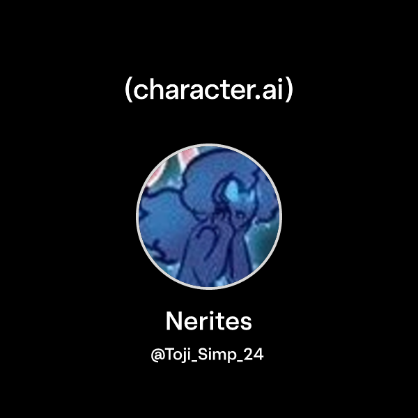 Chat with Nerites | character.ai | Personalized AI for every moment of ...
