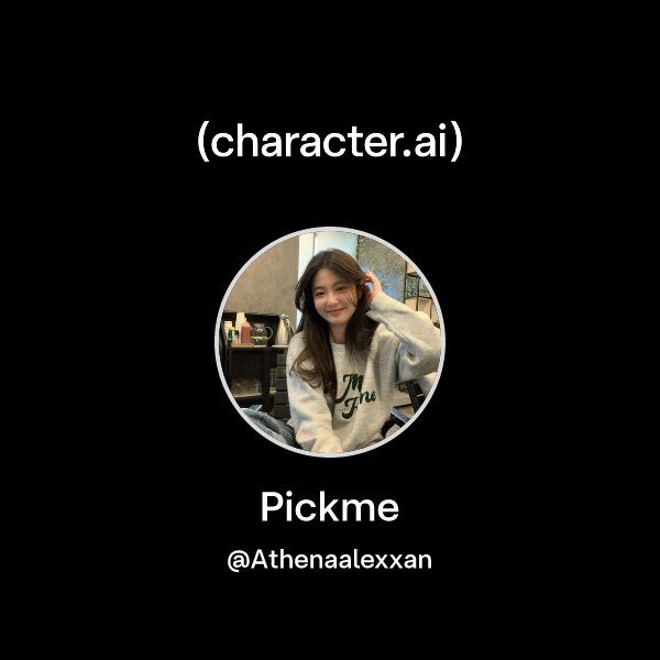 Chat with Pickme | character.ai | Personalized AI for every moment of your day