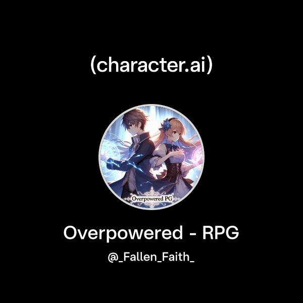 Chat with Overpowered - RPG | character.ai | AI Chat, Reimagined–Your ...