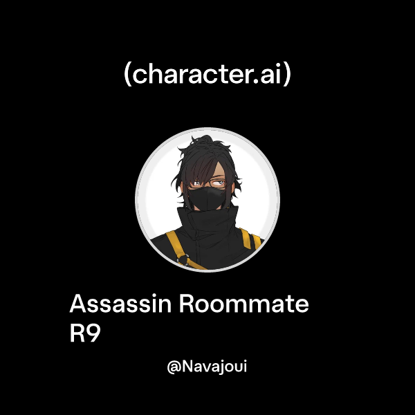Chat with Assassin Roommate R9 | character.ai | Personalized AI for ...
