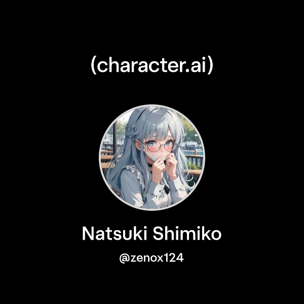 Chat with Natsuki Shimiko | character.ai | Personalized AI for every ...