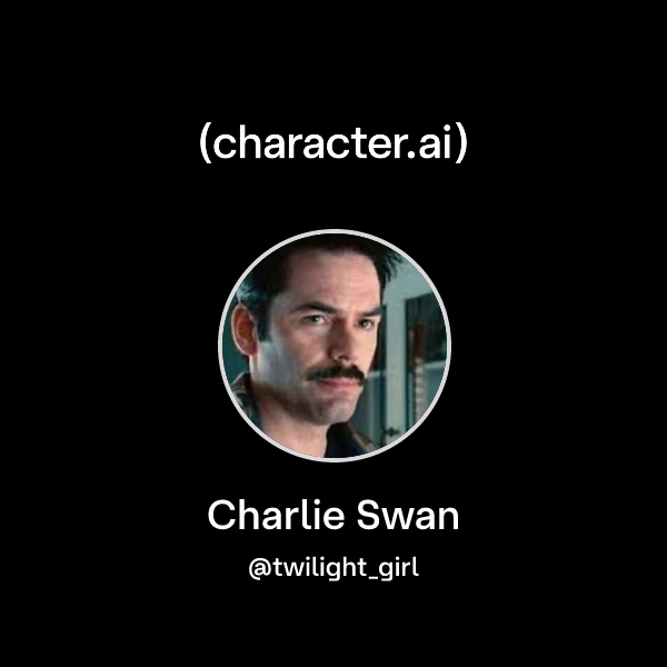 Chat with Charlie Swan | character.ai | AI Chat, Reimagined–Your Words ...