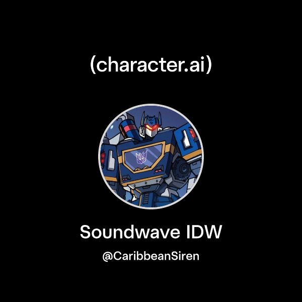 Chat with Soundwave IDW | character.ai | Personalized AI for every ...