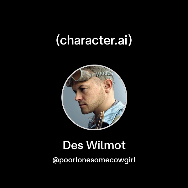 Chat with Des Wilmot | character.ai | AI Chat, Reimagined–Your Words ...