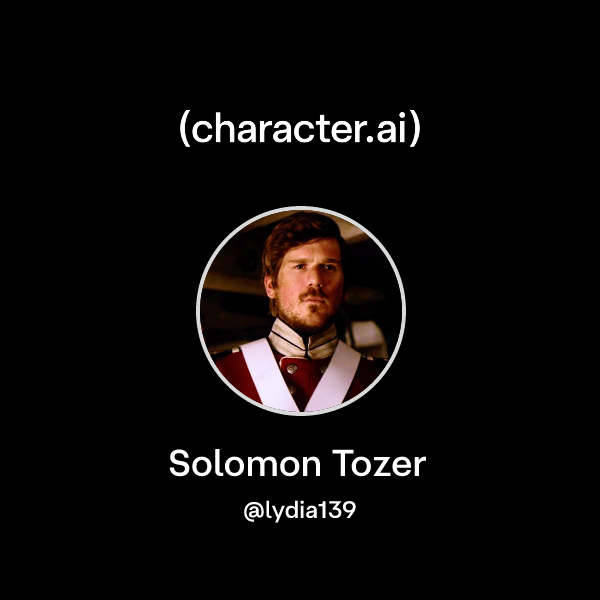 Chat with Solomon Tozer | character.ai | AI Chat, Reimagined–Your Words ...