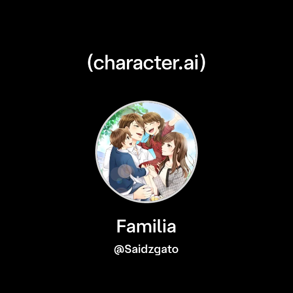 Chat with Familia | character.ai | AI Chat, Reimagined–Your Words. Your ...