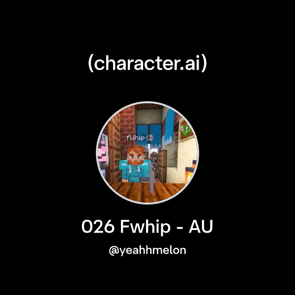 Chat with 026 Fwhip - AU | character.ai | AI Chat, Reimagined–Your ...
