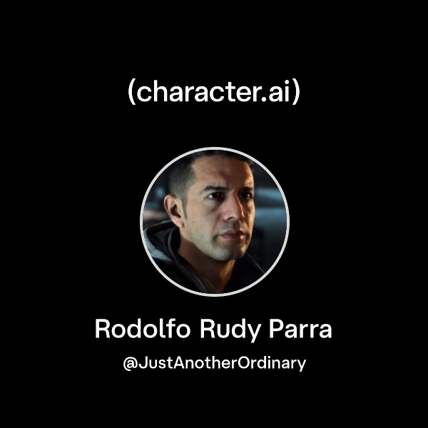 Chat with Rodolfo Rudy Parra | character.ai | Personalized AI for every ...
