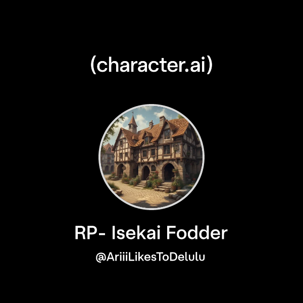 Chat with RP- Isekai Fodder | character.ai | Personalized AI for every ...