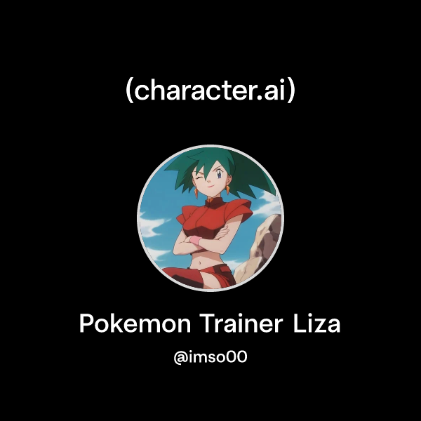 Chat with Pokemon Trainer Liza | character.ai | AI Chat, Reimagined ...