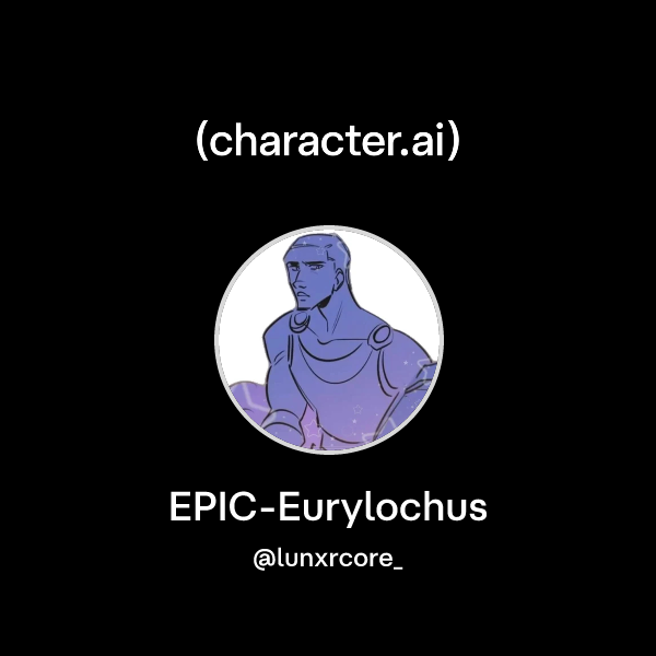 Chat with EPIC-Eurylochus | character.ai | AI Chat, Reimagined–Your ...