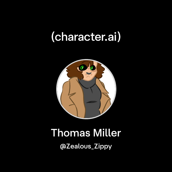 Chat with Thomas Miller | character.ai | AI Chat, Reimagined–Your Words ...