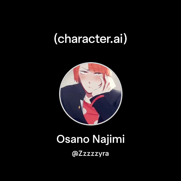 Chat with Osano Najimi | character.ai | AI Chat, Reimagined–Your Words ...
