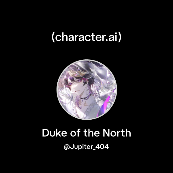 Chat with Duke of the North | character.ai | AI Chat, Reimagined–Your ...