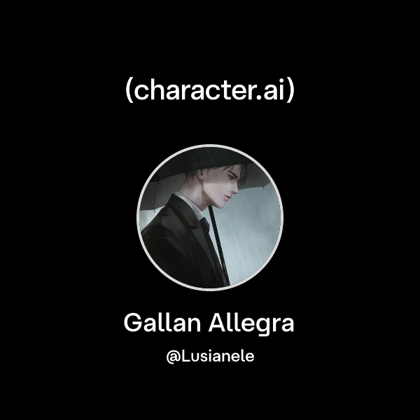 Chat with Gallan Allegra | character.ai | AI Chat, Reimagined–Your Words. Your World.