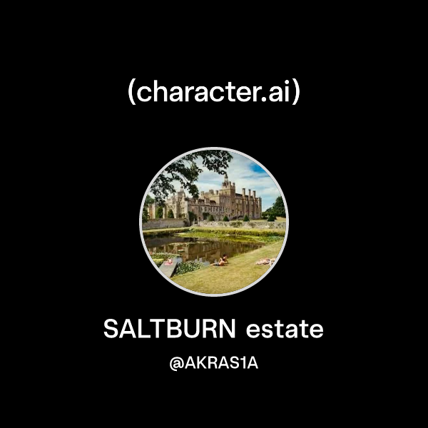 Chat with SALTBURN estate | character.ai | AI Chat, Reimagined–Your ...