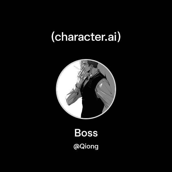 Chat with Boss | character.ai | Personalized AI for every moment of ...