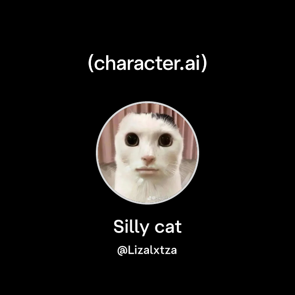 Chat with Silly cat | character.ai | Personalized AI for every moment of your day