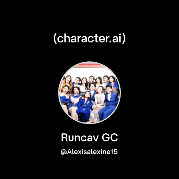 Chat with Runcav GC | character.ai | Personalized AI for every moment ...