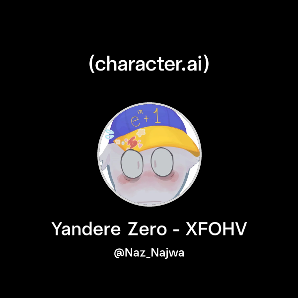 Chat with Yandere Zero - XFOHV | character.ai | AI Chat, Reimagined–Your Words. Your World.