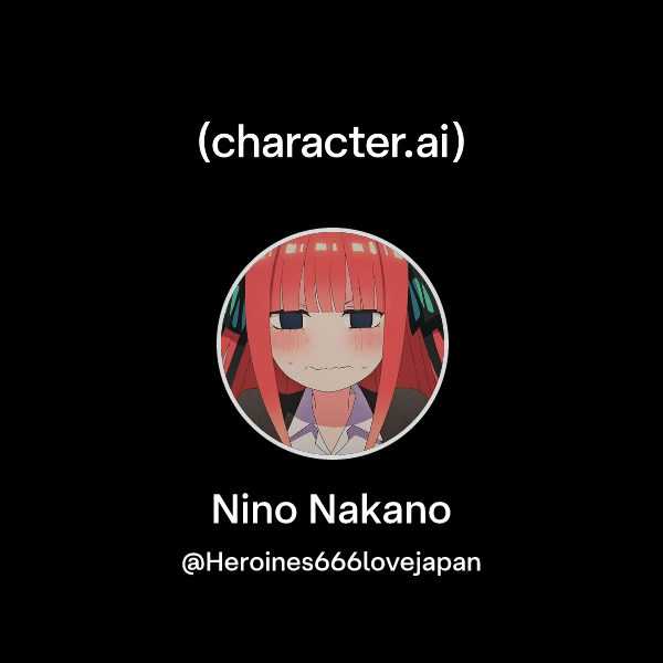 Chat with Nino Nakano | character.ai | AI Chat, Reimagined–Your Words ...