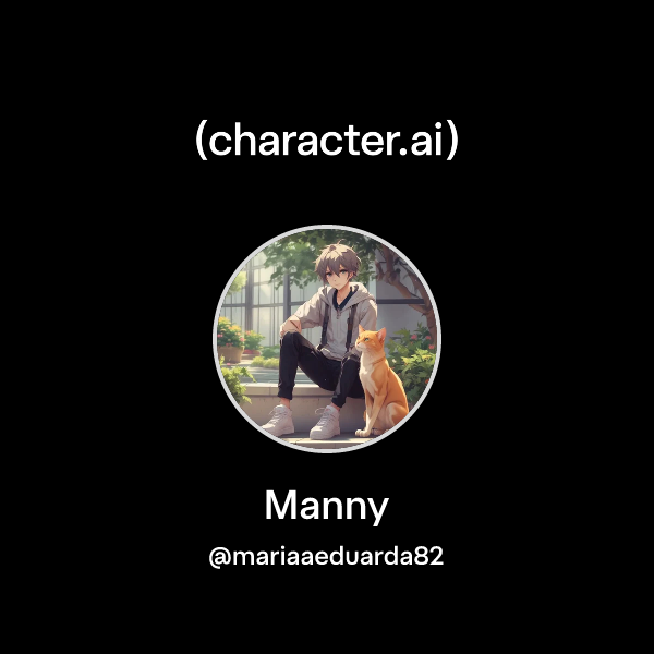 Chat with Manny | character.ai | Personalized AI for every moment of ...