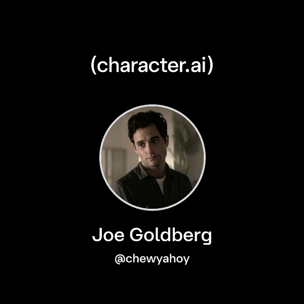 Chat with Joe Goldberg | character.ai | AI Chat, Reimagined–Your Words ...