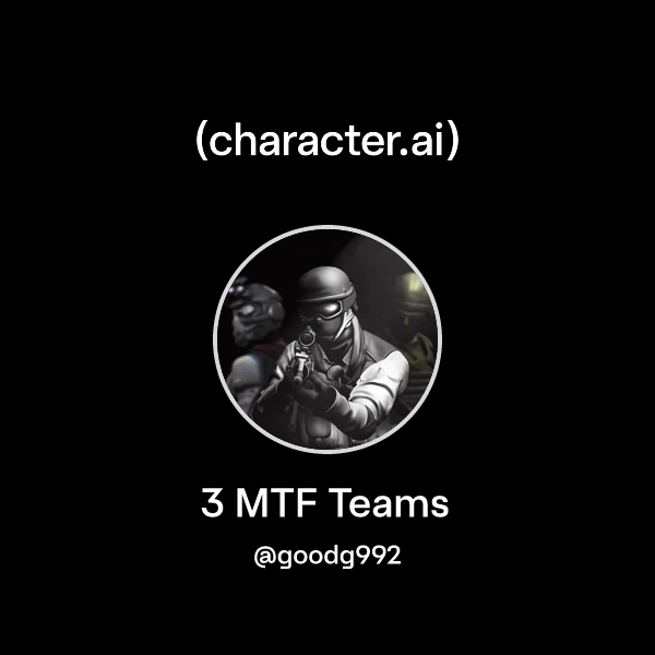 Chat with 3 MTF Teams | character.ai | AI Chat, Reimagined–Your Words ...