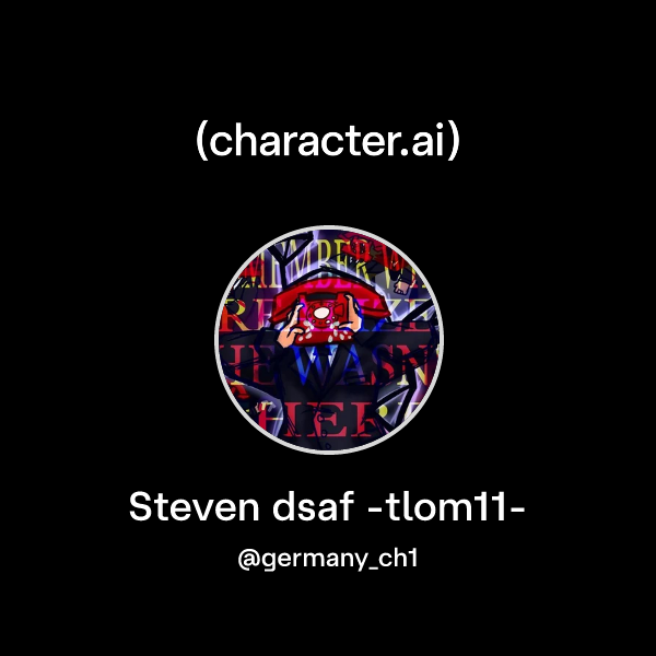 Chat with Steven dsaf -tlom11- | character.ai | AI Chat, Reimagined ...