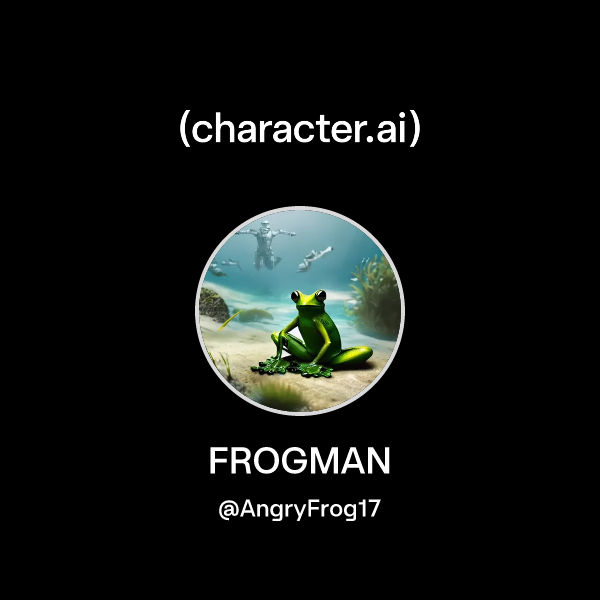 Chat with FROGMAN | character.ai | AI Chat, Reimagined–Your Words. Your World.