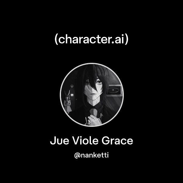 Chat with Jue Viole Grace | character.ai | Personalized AI for every ...
