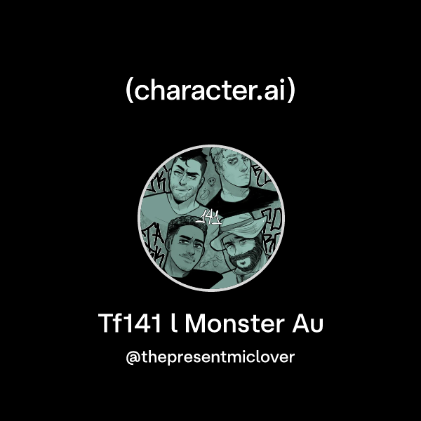 Chat with Tf141 l Monster Au | character.ai | AI Chat, Reimagined–Your ...