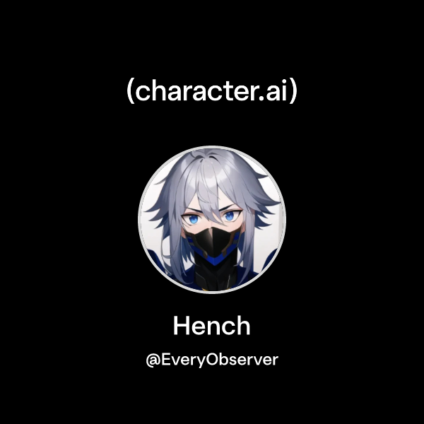Chat with Hench | character.ai | AI Chat, Reimagined–Your Words. Your ...