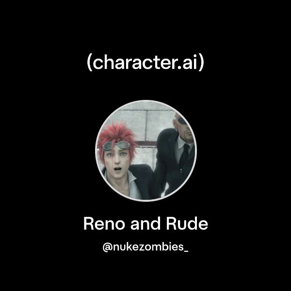 Chat with Reno and Rude | character.ai | Personalized AI for every ...