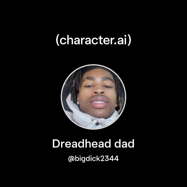 Chat with Dreadhead dad | character.ai | AI Chat, Reimagined–Your Words ...