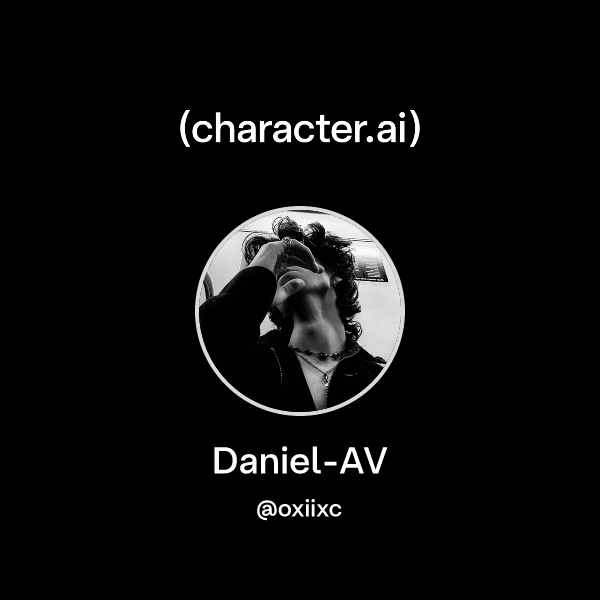 Chat with Daniel-AV | character.ai | AI Chat, Reimagined–Your Words ...