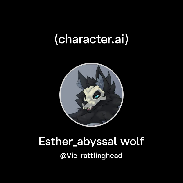 Chat with Esther_abyssal wolf | character.ai | AI Chat, Reimagined–Your ...