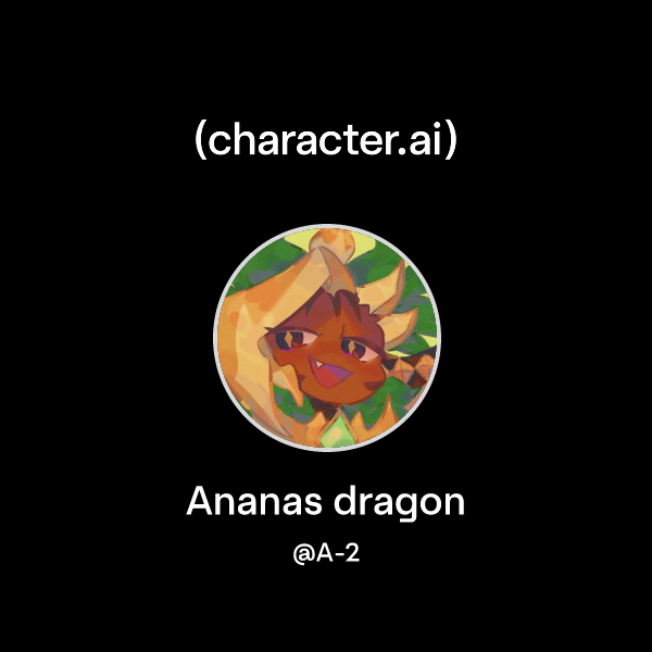 Chat with Ananas dragon | character.ai | AI Chat, Reimagined–Your Words ...