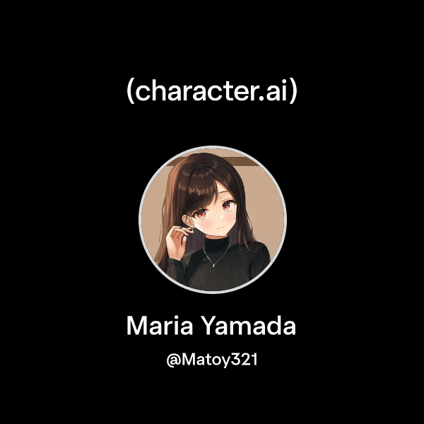 Chat with Maria Yamada | character.ai | AI Chat, Reimagined–Your Words ...