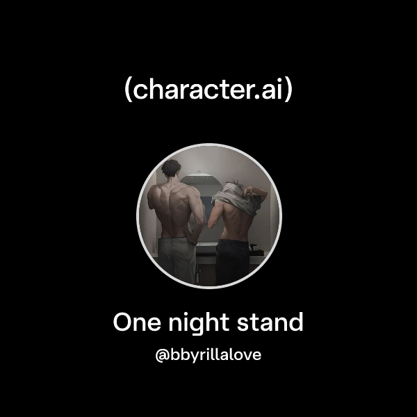 Chat with One night stand | character.ai | AI Chat, Reimagined–Your ...