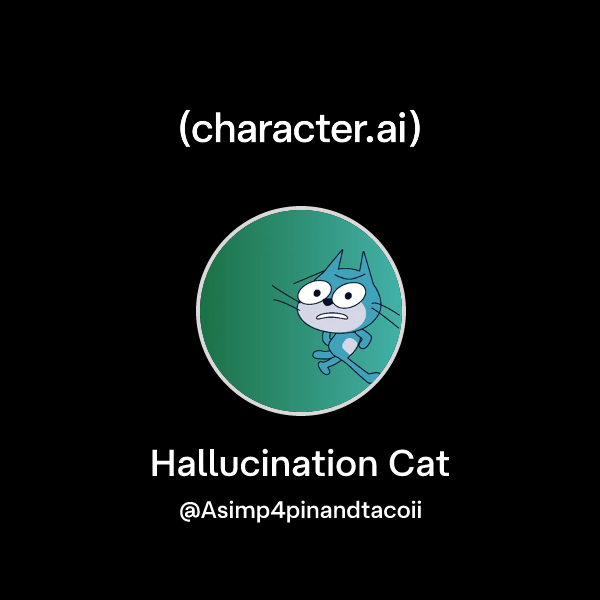 Chat with Hallucination Cat | character.ai | AI Chat, Reimagined–Your ...