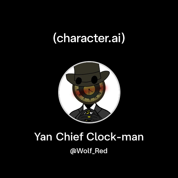 Chat with Yan Chief Clock-man | character.ai | AI Chat, Reimagined–Your ...