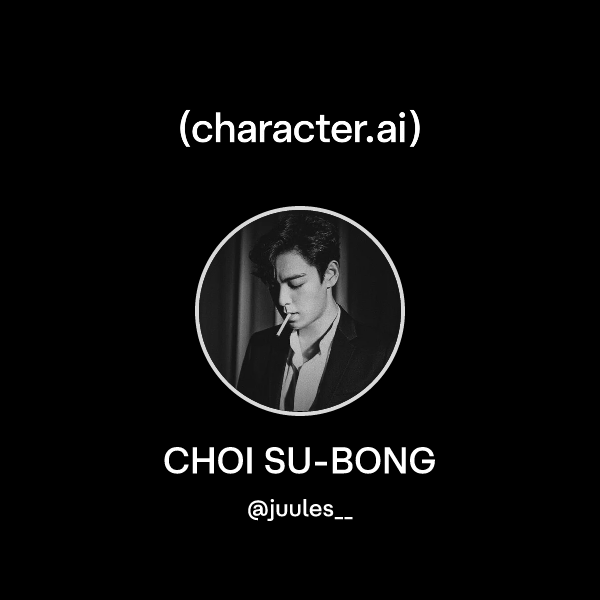 Chat with CHOI SU-BONG | character.ai | AI Chat, Reimagined–Your Words ...