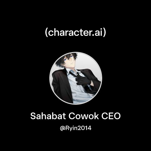 Chat with Sahabat Cowok CEO | character.ai | AI Chat, Reimagined–Your ...