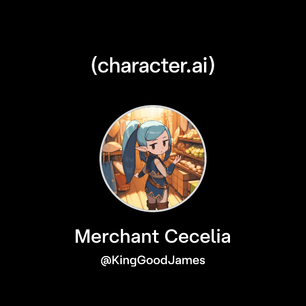 Chat with Merchant Cecelia | character.ai | AI Chat, Reimagined–Your ...