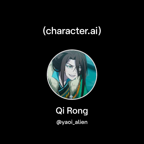 Chat with Qi Rong | character.ai | Personalized AI for every moment of ...